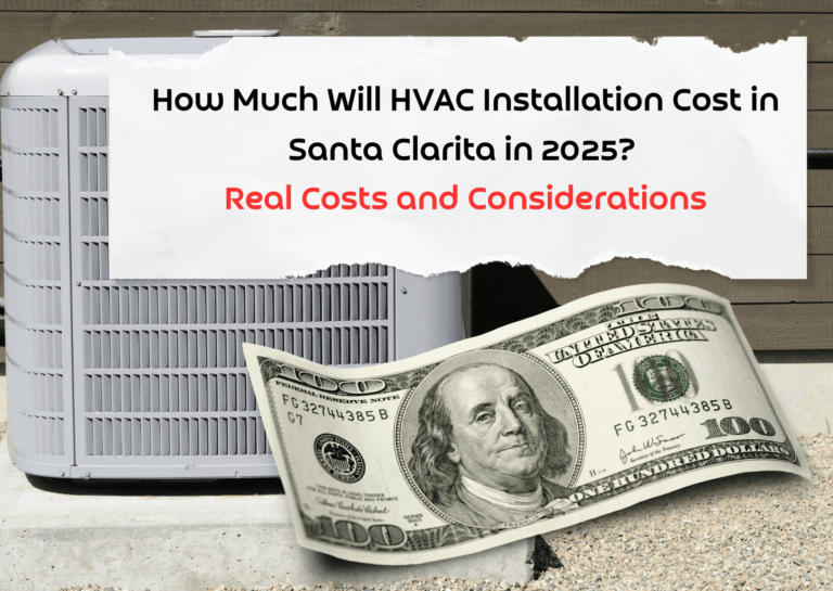 HVAC Installation Cost in Santa Clarita (2025) | Real Prices & Savings Tips